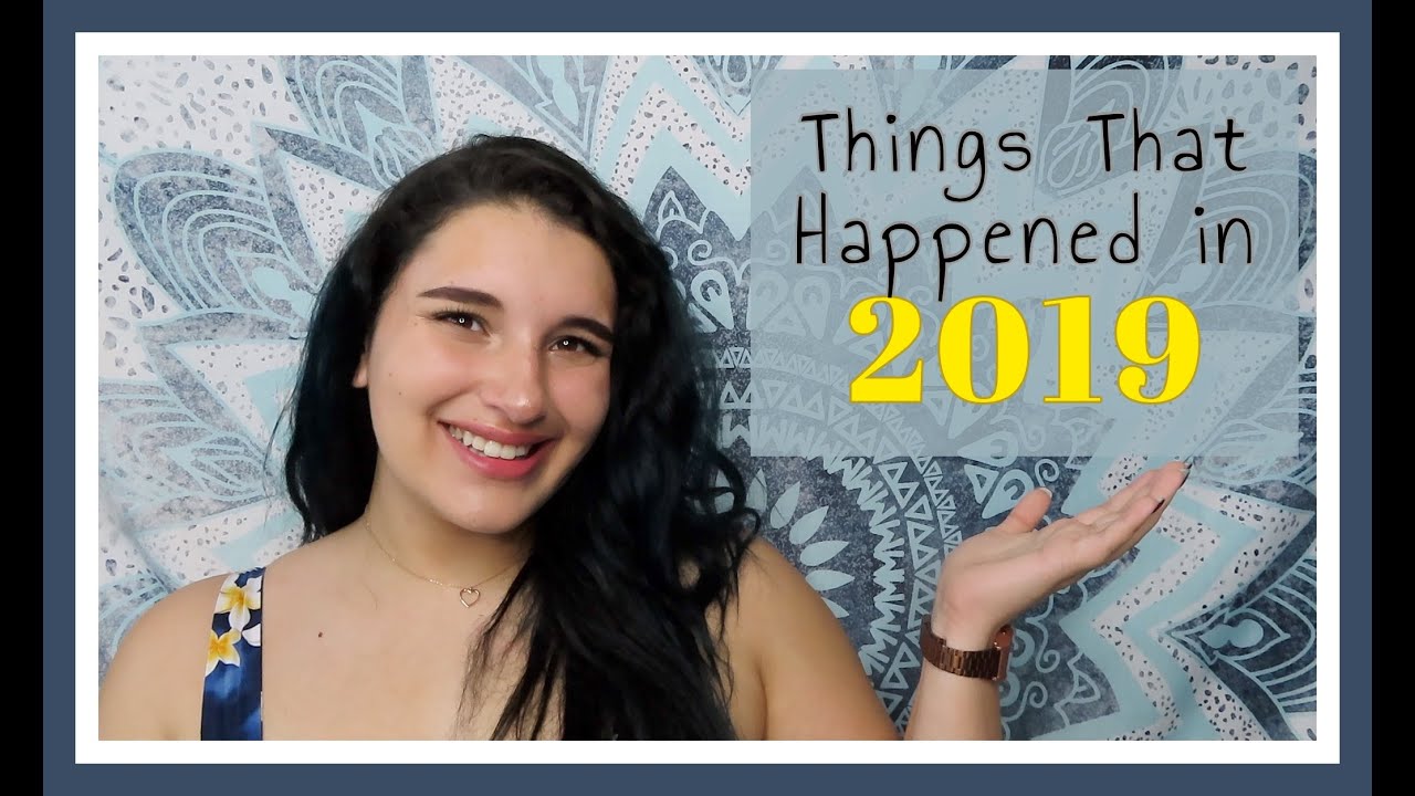 Things that happened in 2019 || New Year - YouTube