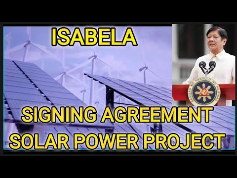 PBBM SIGN AGREEMNT OF SOLAR POWER PROJECT IN ISABELA - YouTube