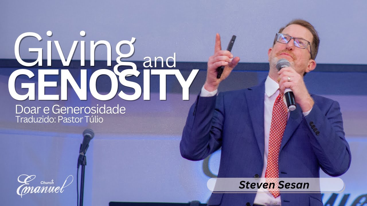 GIVING AND GENEROSITY | Generosidade e Doar | Steven Sesan | Traduzido em Português - YouTube