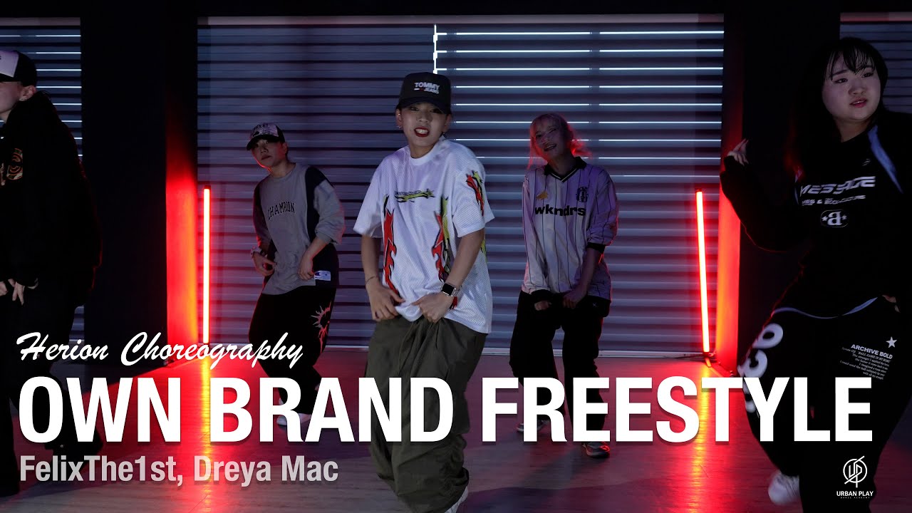 Own Brand Freestyle - FelixThe1st, Dreya Mac / Herion Choreography ...