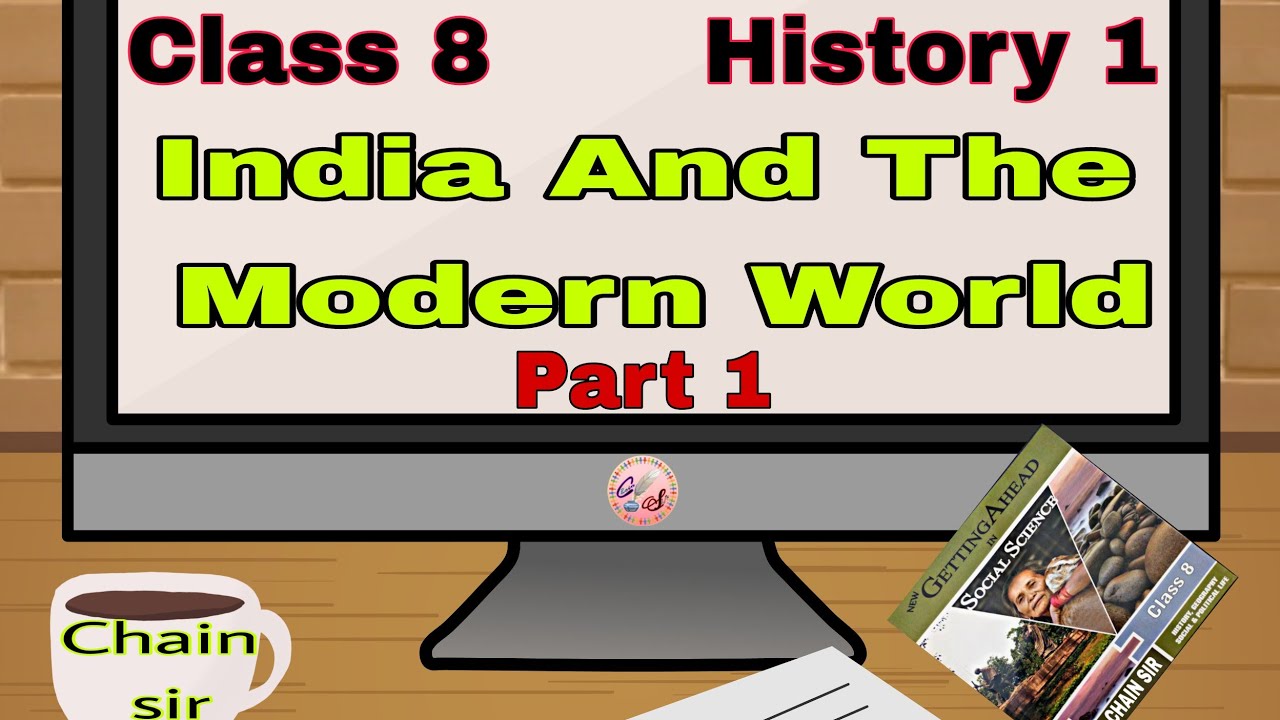 Class 8 History Chapter 1 India And The Modern World Part 1 New Getting ...