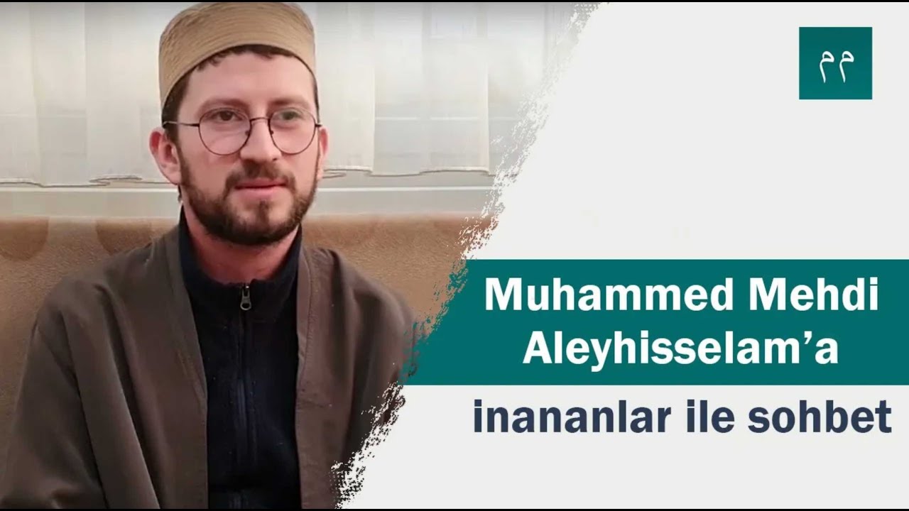 Muhammed Mehdi (a.s.)' a inananlar. (Ertuğrul Akın) - YouTube