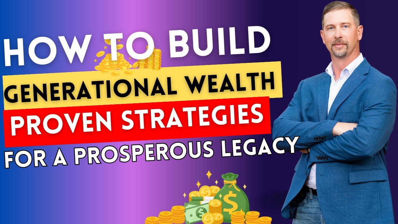 How to Build Generational Wealth: Proven Strategies for a Prosperous ...