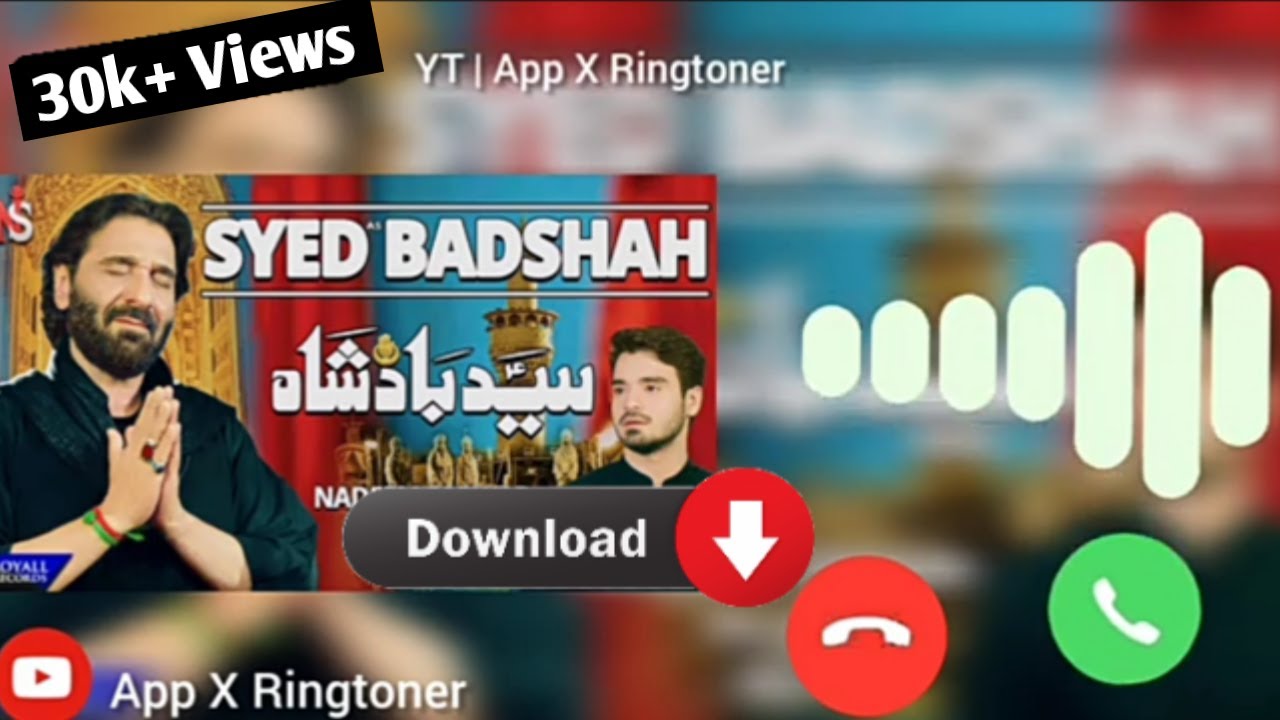SYED BADSHAH Ringtone Download New noha 2021 @nadeemsarwar by App X ...