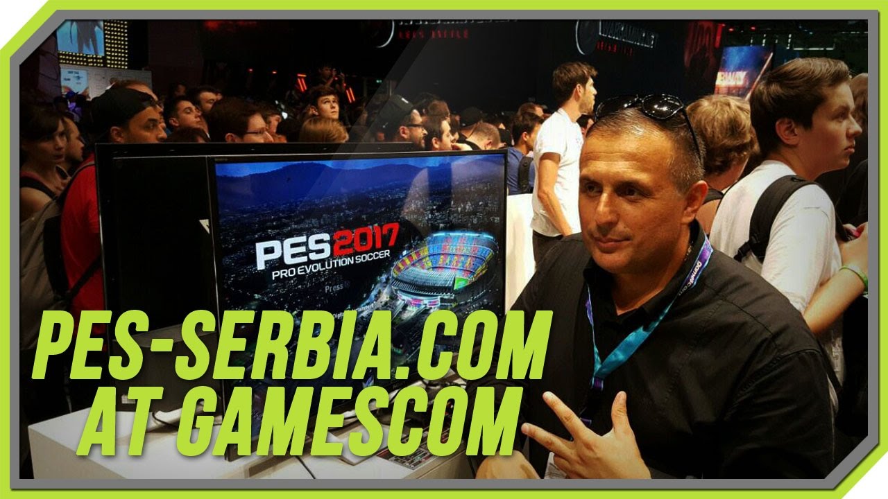 PES 2017 | PES-Serbia.com at Gamescom 2016 | Kratke impresije - YouTube