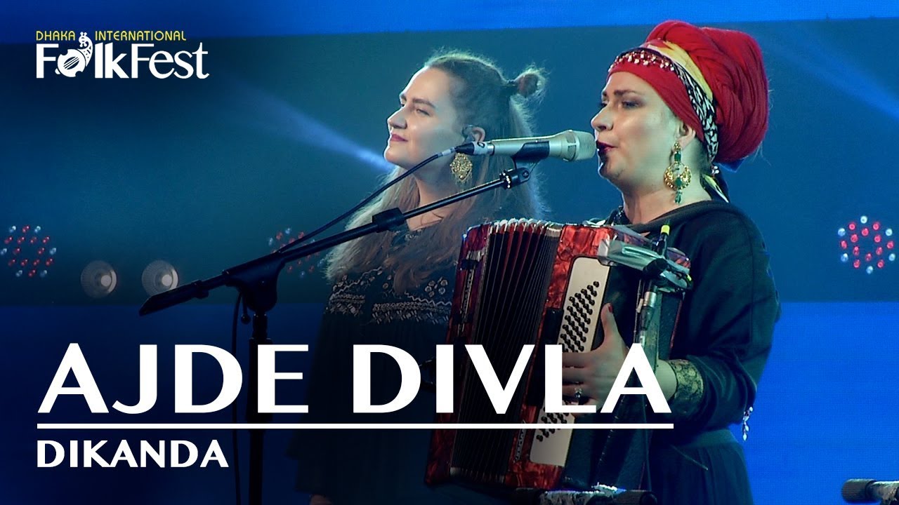Ajde Divla by Dikanda | Dhaka International FolkFest 2018 - YouTube