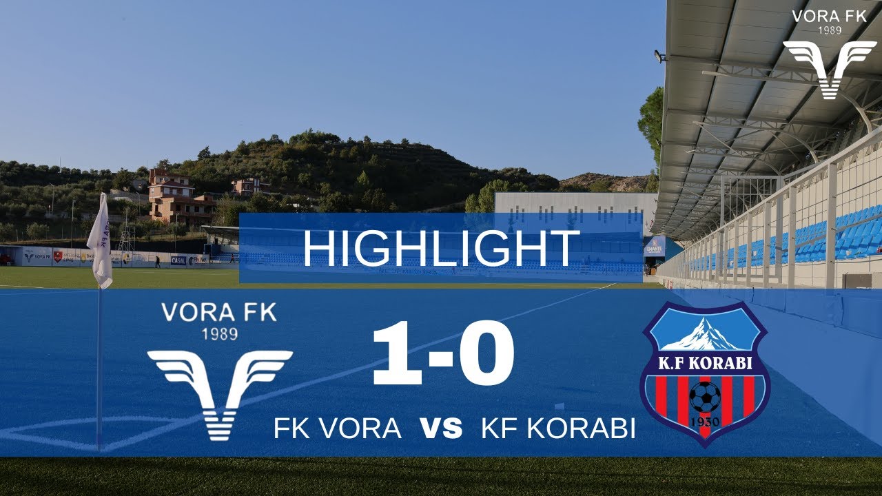 FK VORA - KF KORABI 1-0 | Goli dhe rastet e sfidës. - YouTube