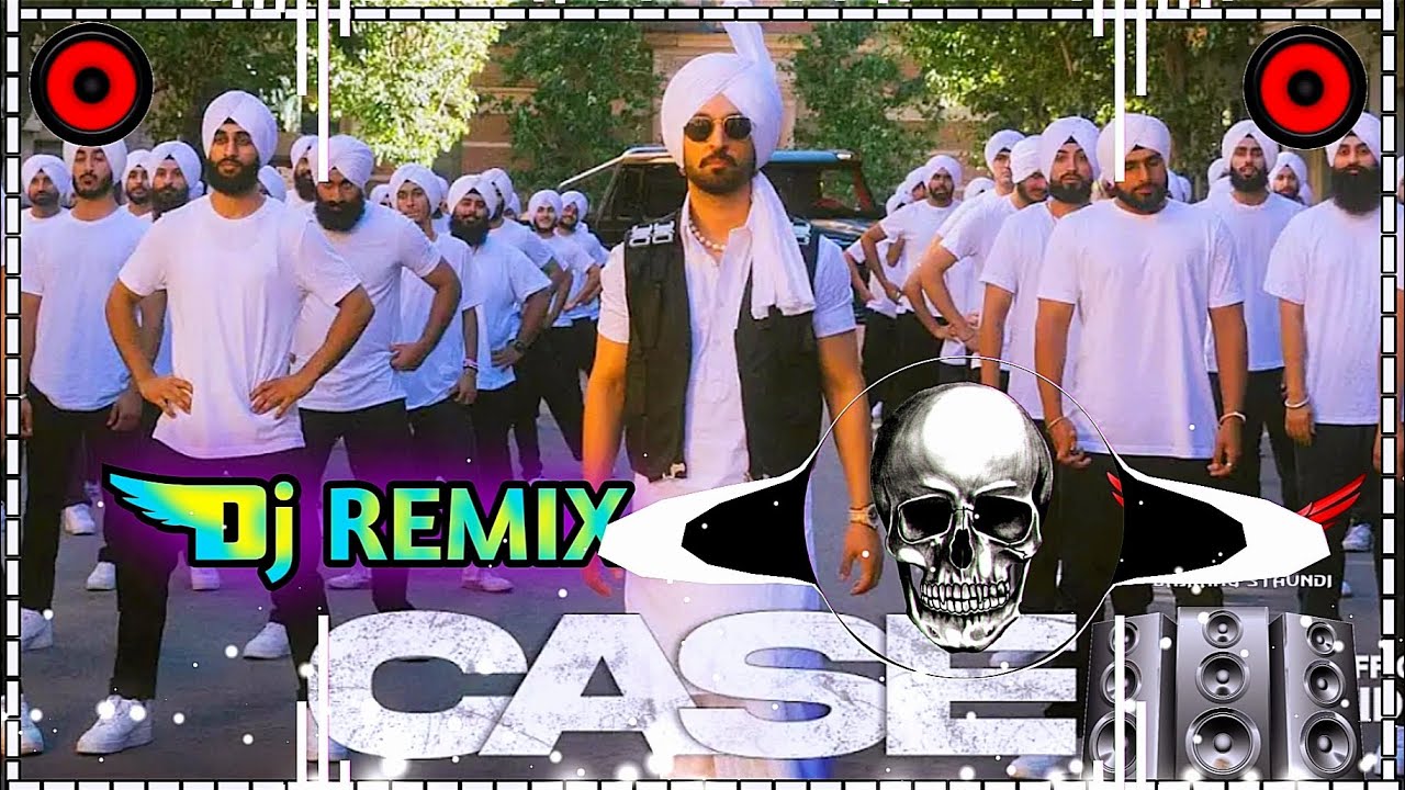 Case Chalda Remix || Diljit Dosanjh Case Hard Remix | Punjabi Remix ...