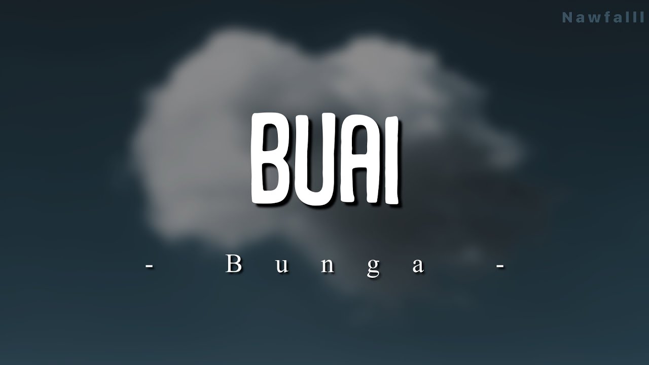 Bunga – Buai (Lyric Video) - YouTube