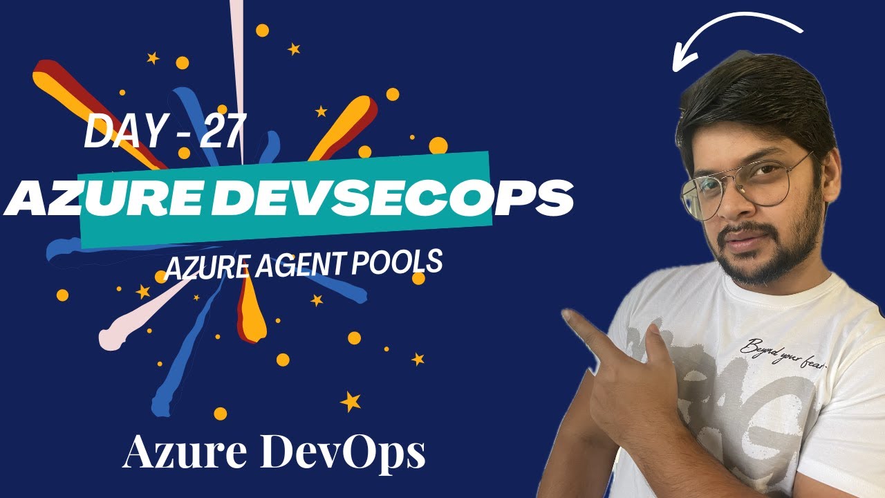 Day 27: Azure Agent {Self-Hosted && Microsoft Hosted} Pools | Demo ...