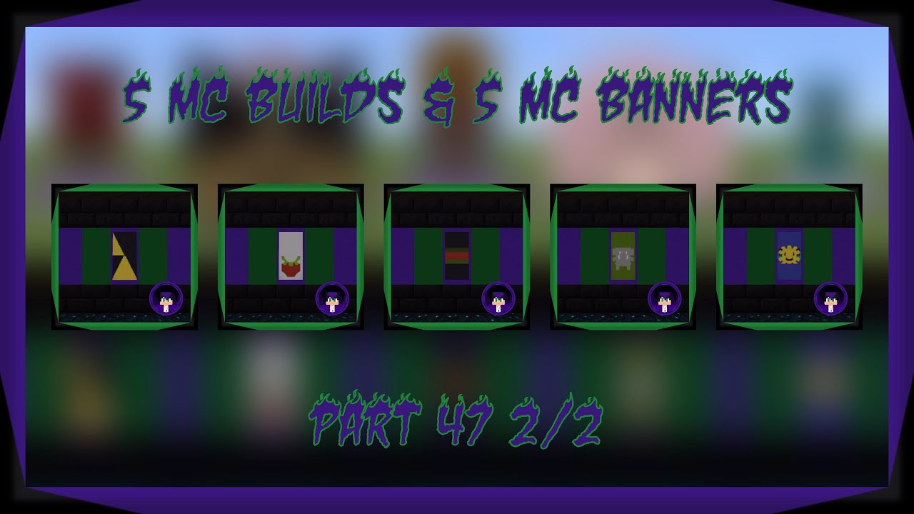 5 MC Builds & 5 MC Banners Part 47 2/2 | Builds/ Banners/ Addons - YouTube