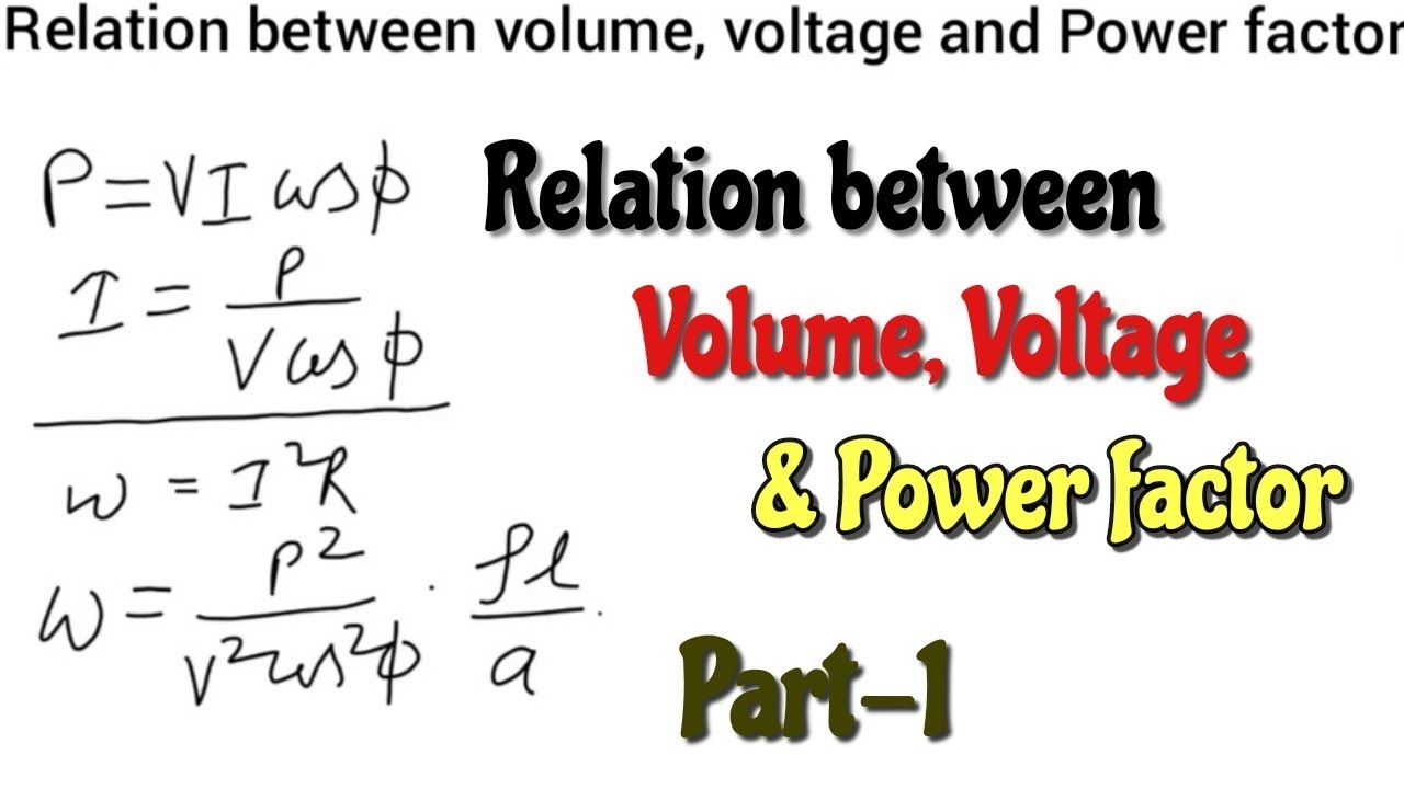 Relation between volume Voltage and Power factor - YouTube
