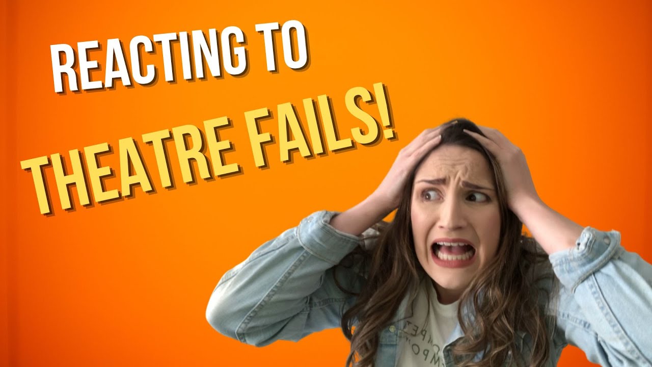 REACTING TO THEATRE FAILS // Mishaps and bloopers in the theatre are hilarious and scary to ...