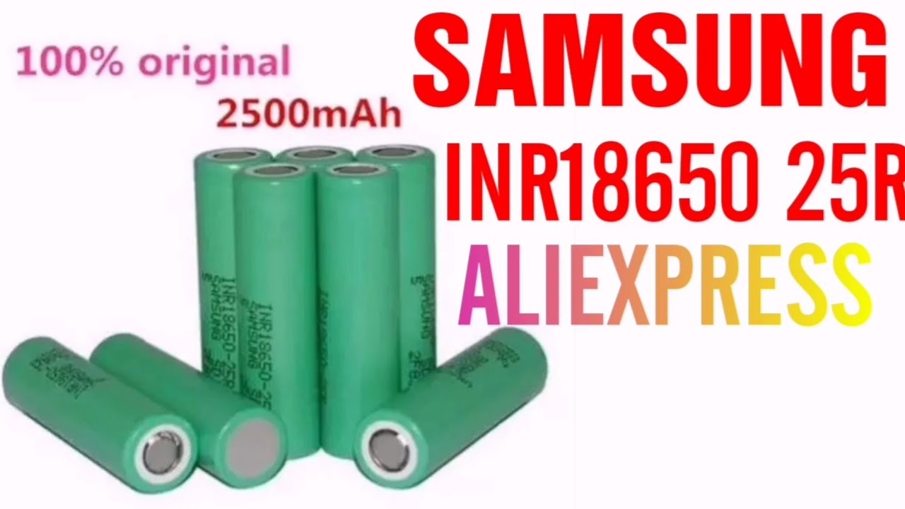 Samsung INR18650 25R DE ALIEXPRESS - YouTube