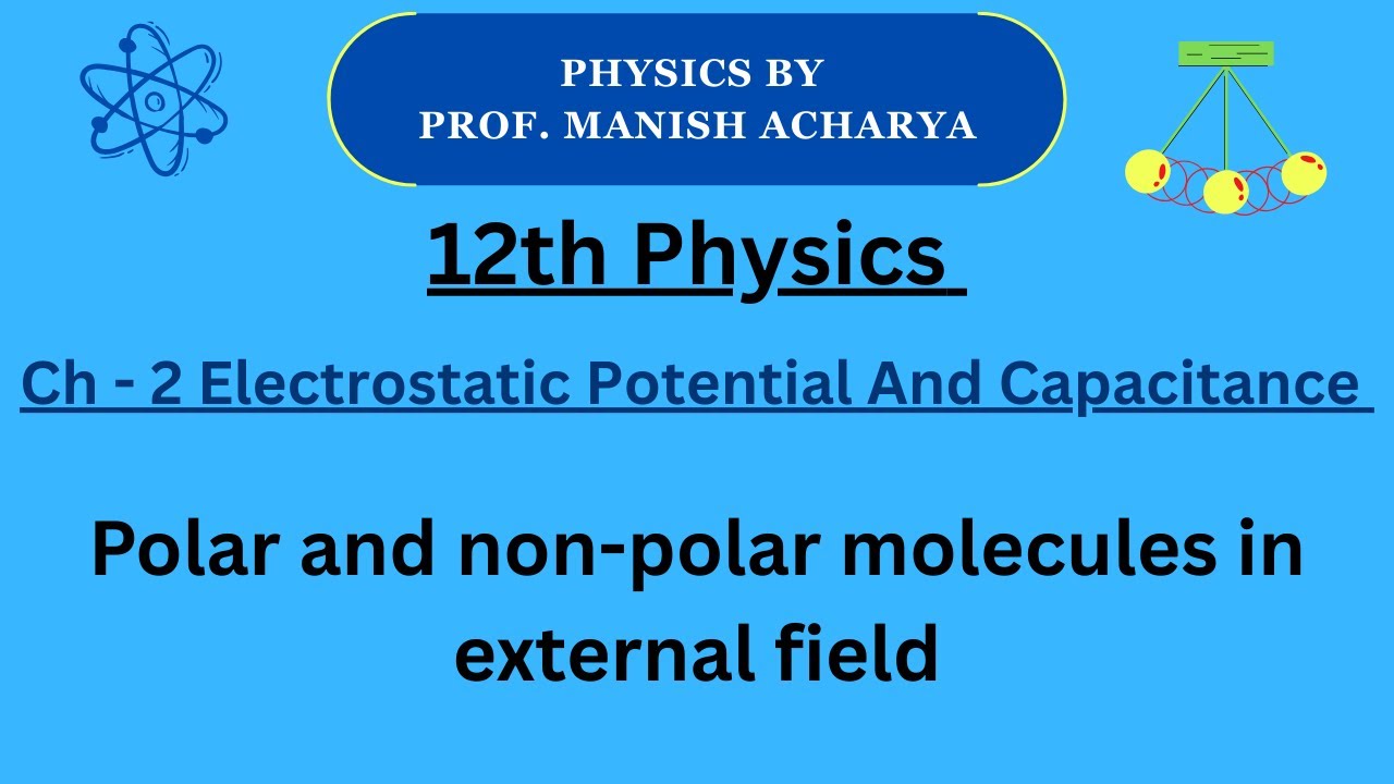 12th | Ch :- 2 - Electrostatic Potential And Capacitance | Polar and ...