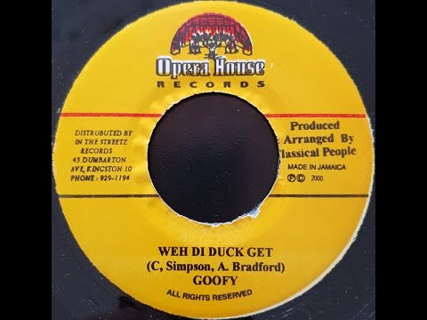 Goofy - Weh Di Duck Get (Cut Up Riddim) 2000 {Opera House} - YouTube