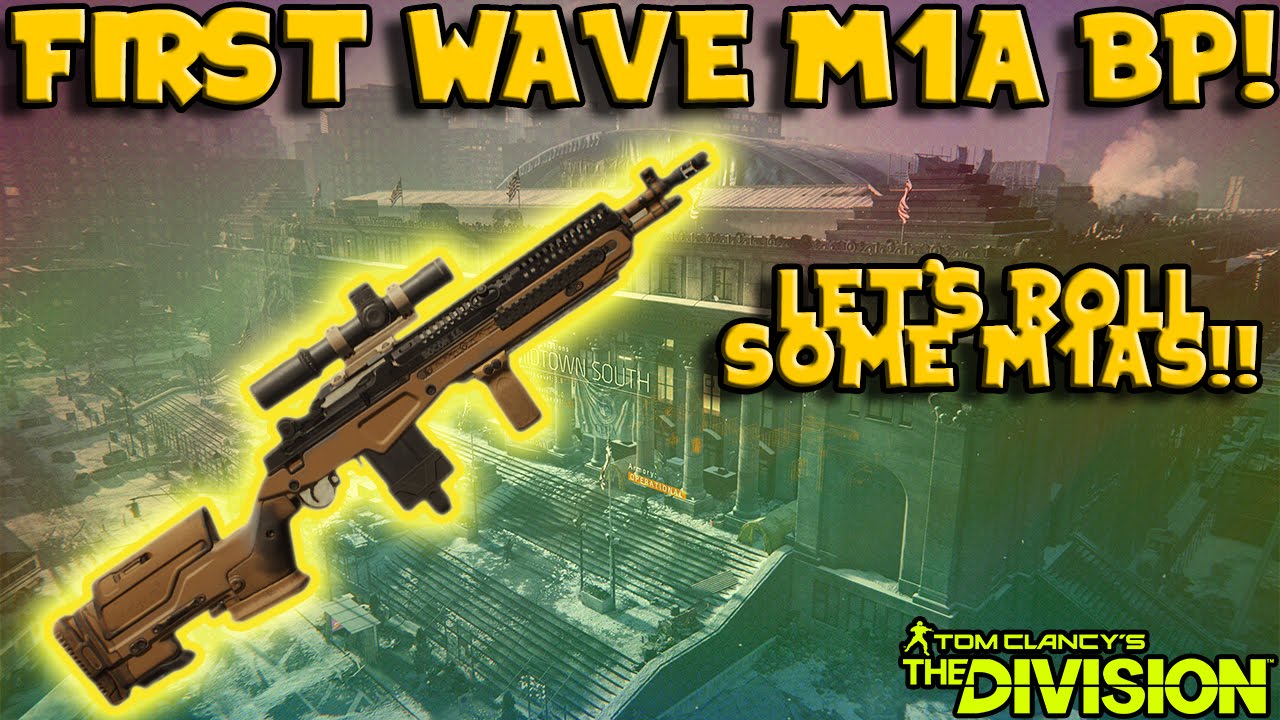 First Wave M1A Blueprint! (The Division) Rolling Some Snipers! - YouTube