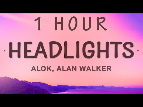 [1 HOUR 🕐 ] Alok, Alan Walker - Headlights (Lyrics) feat KIDDO