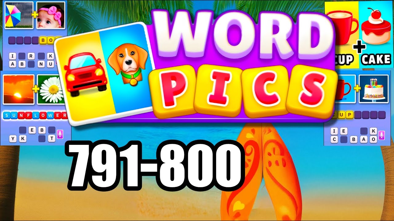 WORD PICS WORD GAME 791 792 793 794 795 796 797 798 799 800 - YouTube