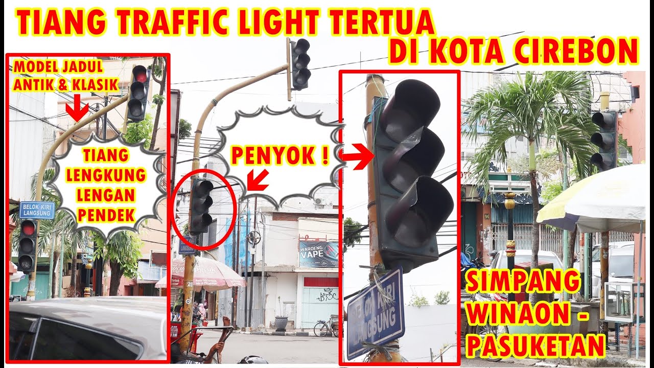 TIANG TRAFFIC LIGHT TERTUA DI KOTA CIREBON (SIMPANG WINAON - PASUKETAN ...