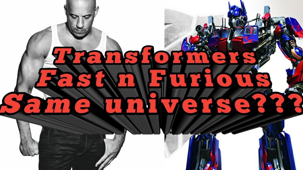 TRANSFORMERS FAST AND FURIOUS CINEMATIC UNIVERSE - YouTube