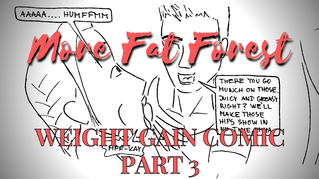 MIA GAINER GIRL - MORE FAT FOREST - WEIGHT GAIN COMIC PART 3 - YouTube