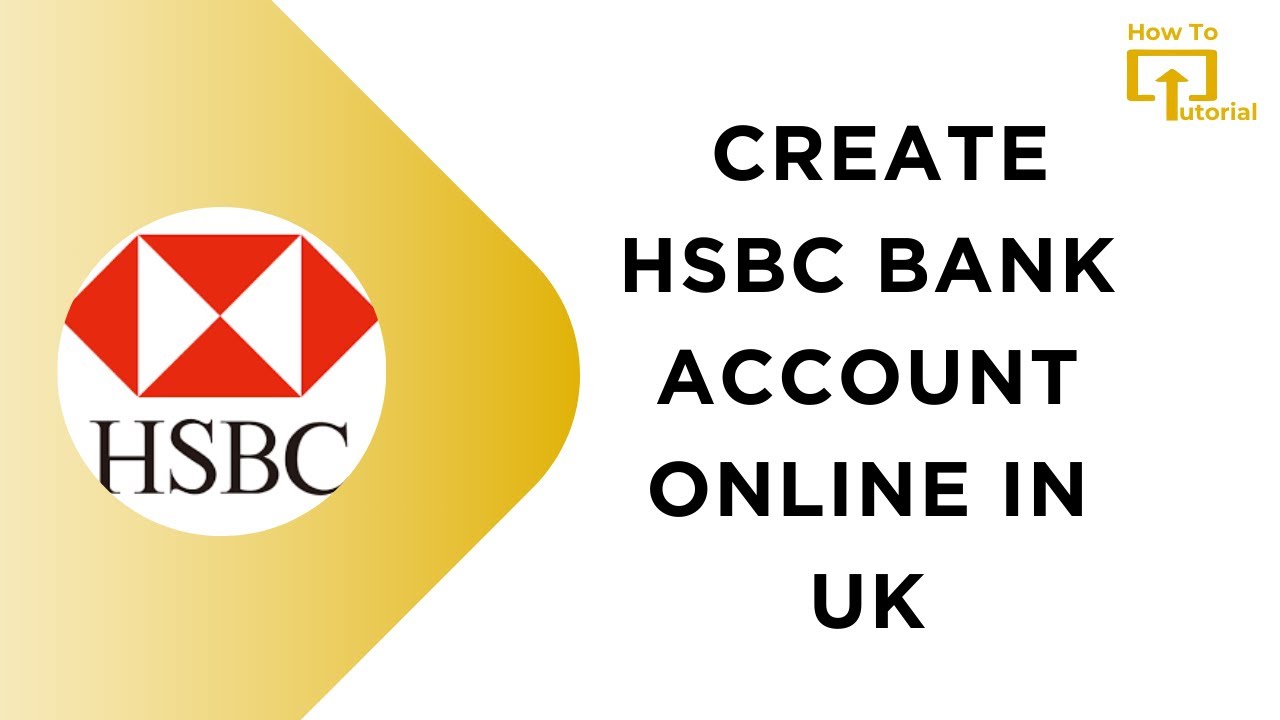 How to Create HSBC Bank Account Online in UK - YouTube