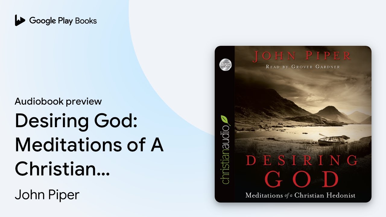 Desiring God: Meditations of A Christian… by John Piper · Audiobook ...