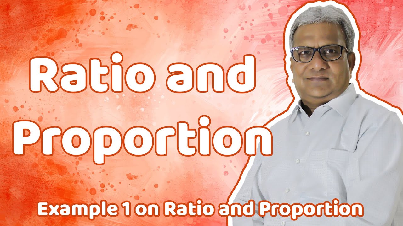 Ratio and Proportion | Example 1 on Ratio and Proportion - YouTube