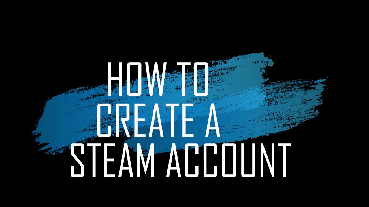 HOW TO CREATE A STEAM ACCOUNT - YouTube