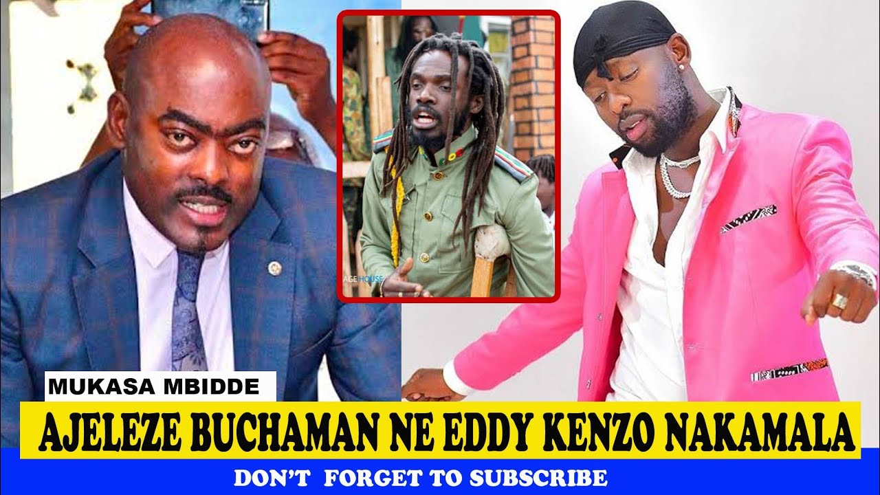Hon Dr Mukasa Mbidde: Ajeleze Buchaman Ne Eddy Kenzo Nakamala - YouTube