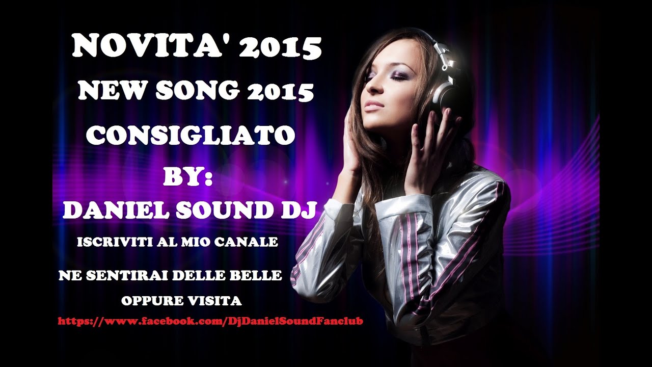 NEW SONG NEW MUSIC 2015 REMIX ConsigliatoBy: Daniel Sound Dj iphone7 ...