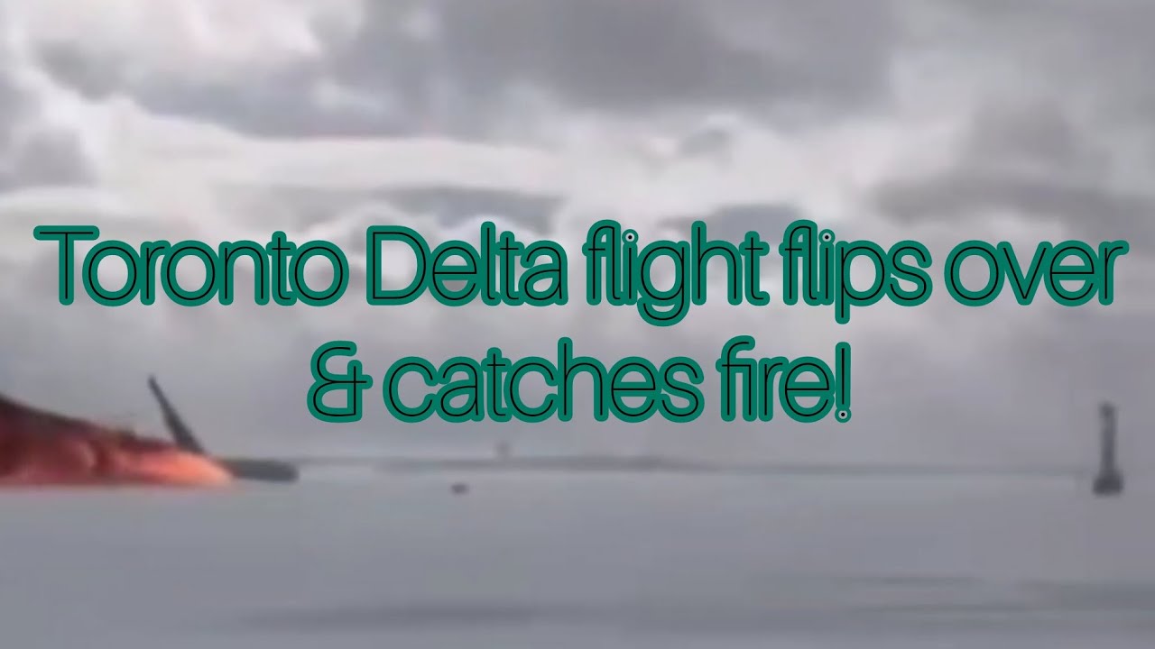 Toronto Delta flight flips over while landing and catches fire - YouTube