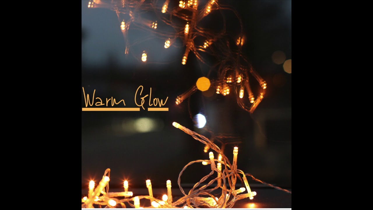 Warm Glow - YouTube