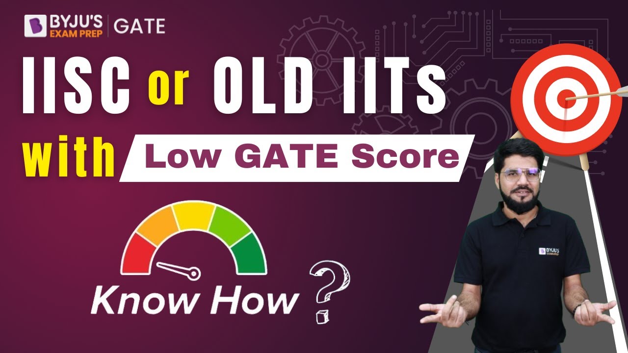 IISC or Old IITs With Low GATE Score? Know How !! | BYJU'S GATE - YouTube
