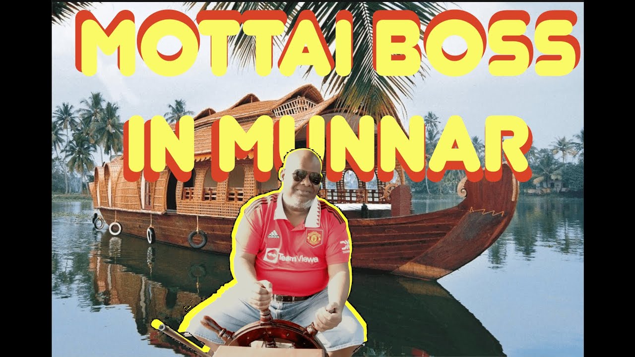 MOTTAI BOSS IN MUNNAR !!! - Kerala Episode 2 - YouTube
