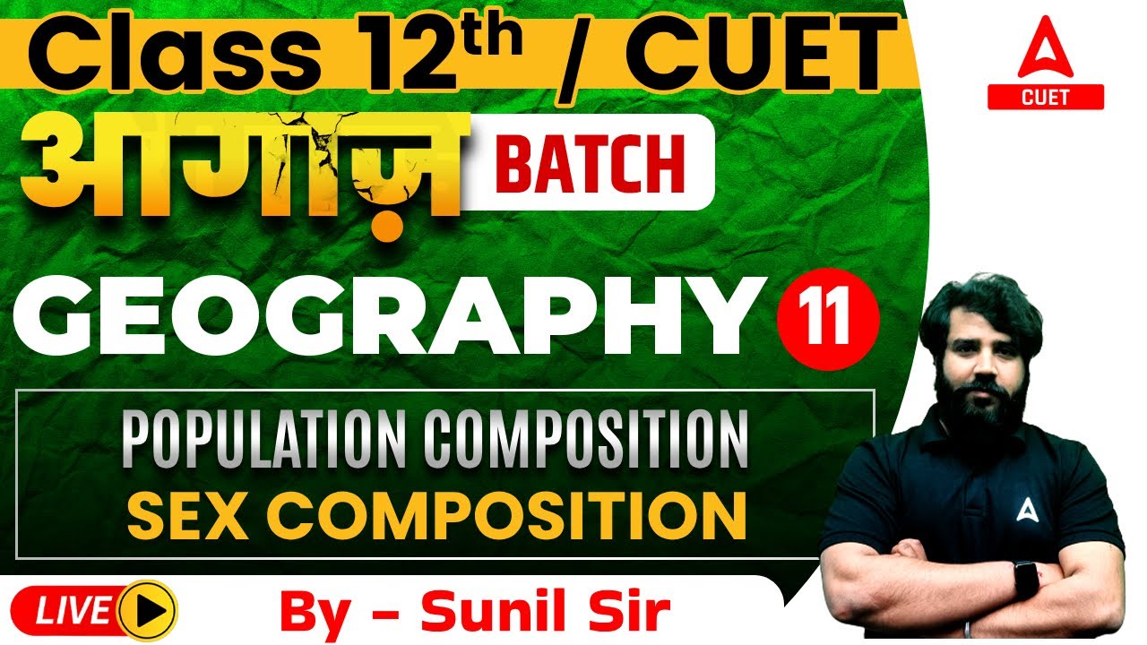Position Population Composition Chapter 3 Geography Class 12 And Cuet 2024 Youtube