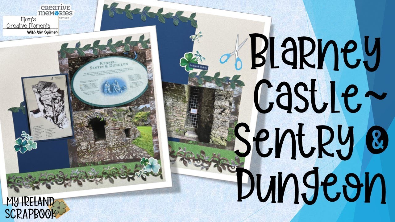 My Ireland Scrapbook Memories of Blarney Castle Sentry & Dungeon - YouTube