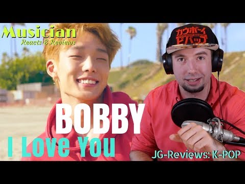 Musician Reacts & Reviews BOBBY - I Love You MV | JG-Reviews:K-POP