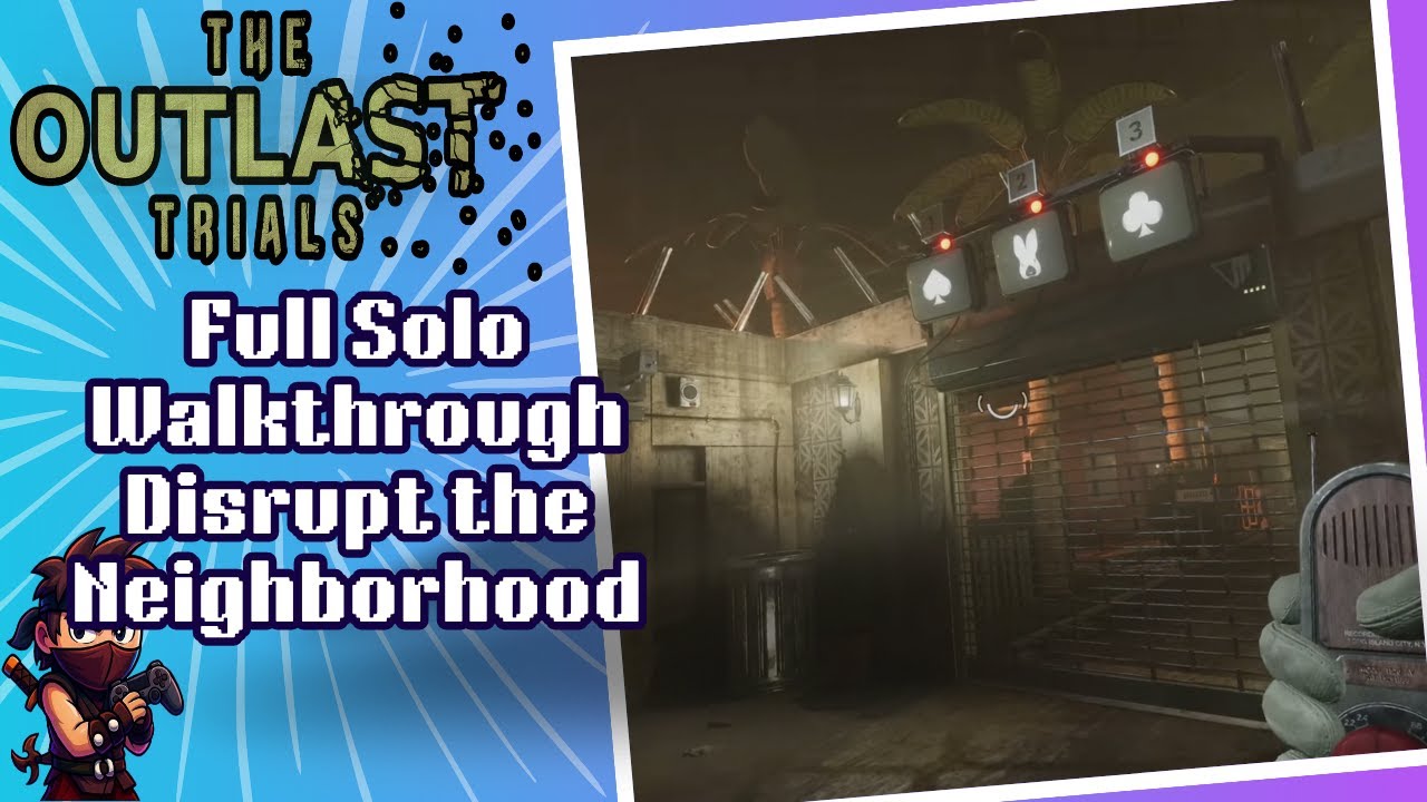The Outlast Trials | Full Solo Walkthrough | Disrupt the Neighborhood ...