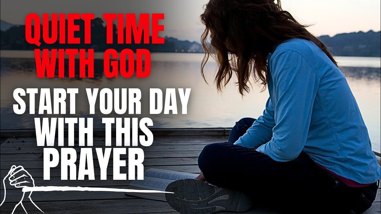 Quiet Time With God | Listen To This Before You Start Your Day ...