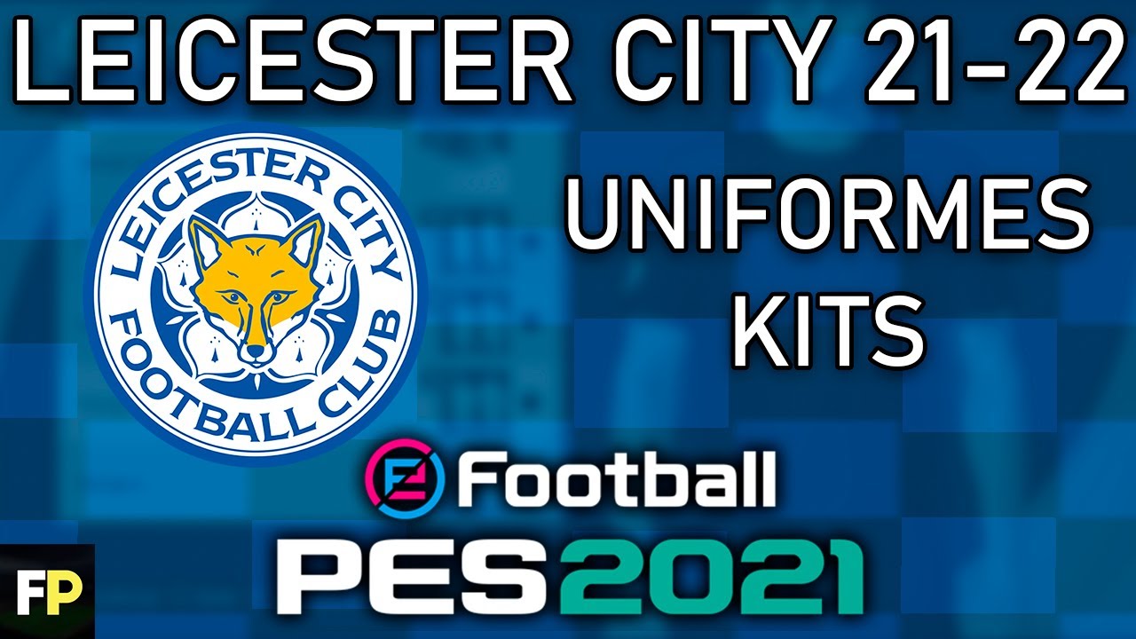 PES 2021 - Uniformes/kits Leicester City (21-22) Xbox - YouTube