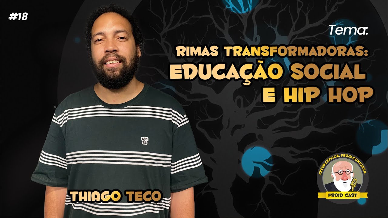 THIAGO TECO - EDUCAÇÃO SOCIAL - FROIDCAST #018 - YouTube