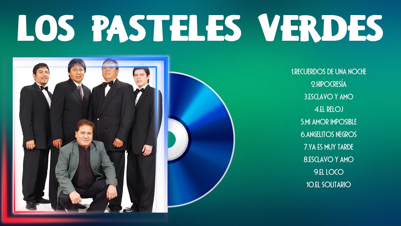 Los Pasteles Verdes Greatest Hits Full Album ~ The Best Songs Of Los ...