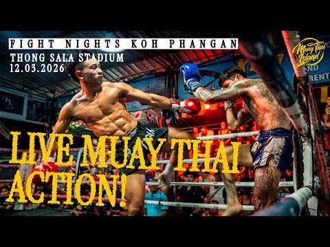 LIVE! 🔴 Muay Thai Fight Night from Thong Sala Stadium in Koh Phangan  - 12 March 2026