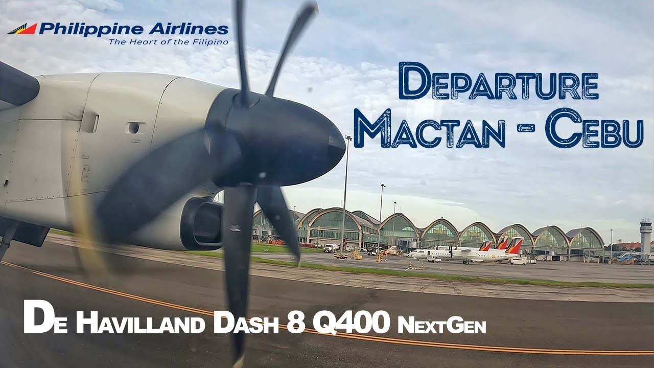 PHILIPPINE AIRLINES | Departure Mactan-Cebu on Bombardier Dash 8 Q400 NextGen - YouTube