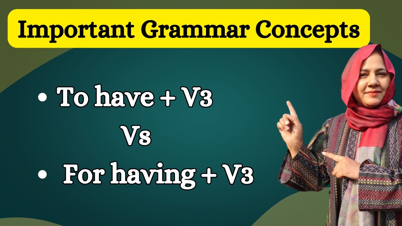 To have V3 vs For having V3 || Important Grammar Concepts - YouTube