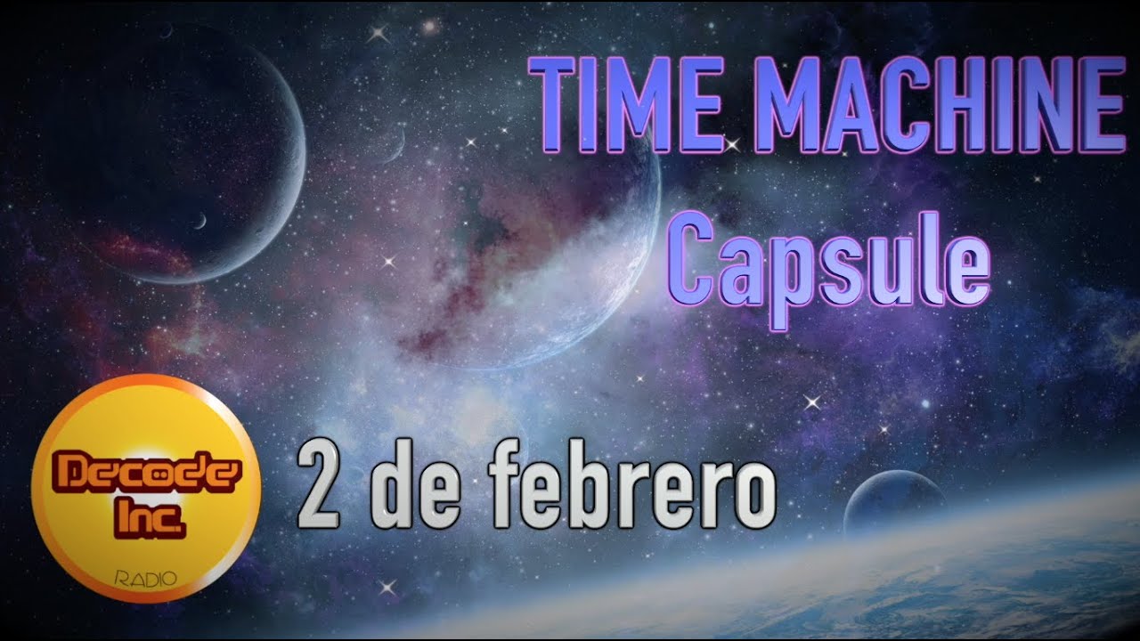 Time Machine-Capsule (2 de febrero) - YouTube