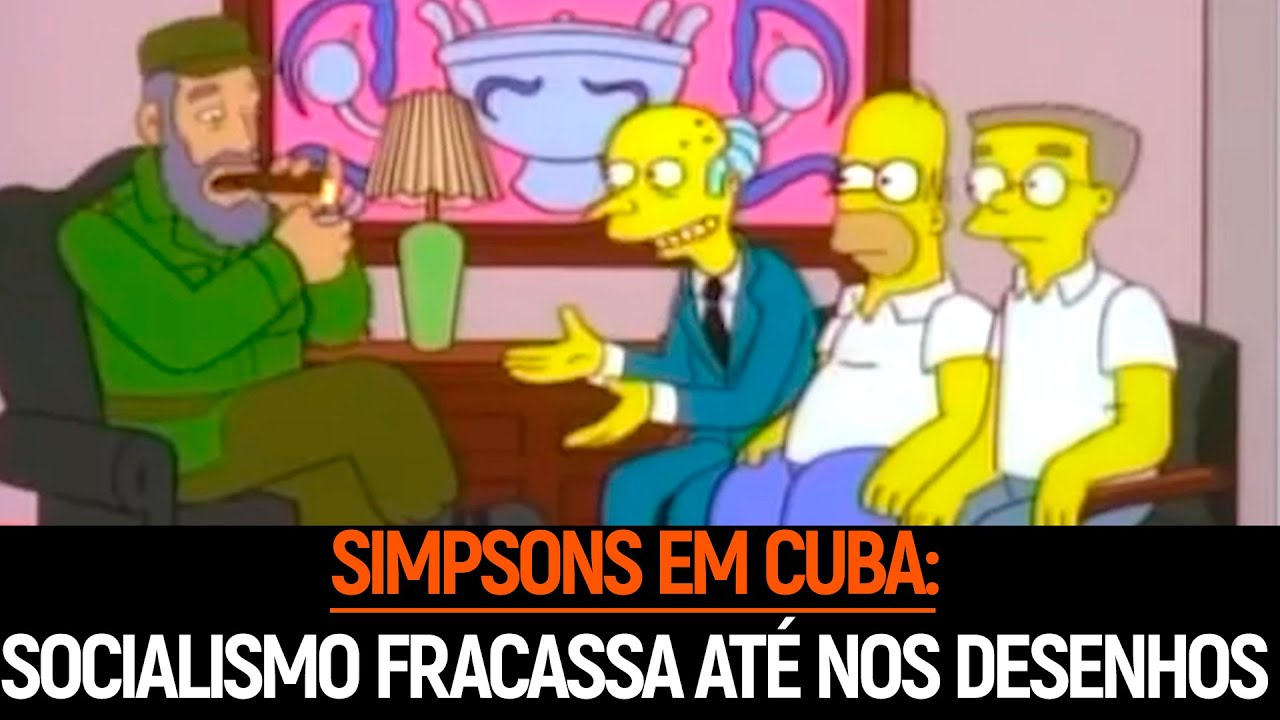 SIMPSONS EM CUBA: SOCIALISMO FRACASSA ATÉ NOS DESENHOS! - YouTube