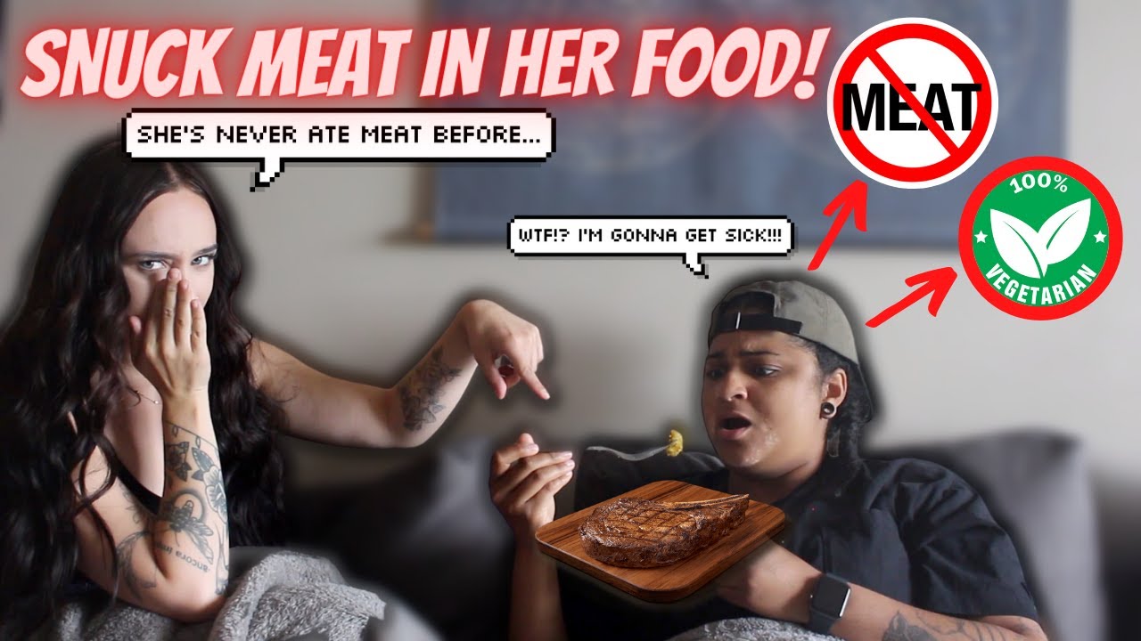 I MADE MY VEGETARIAN GF EAT MEAT *HER FIRST TIME* 💀 - YouTube